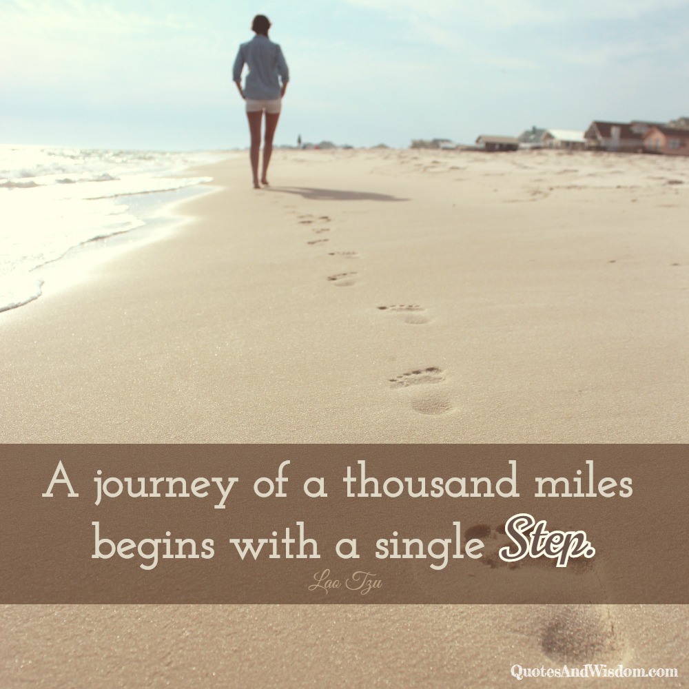 QuotesAndWisdom.com - Quote: Lao Tzu - A journey of a thousand miles ...