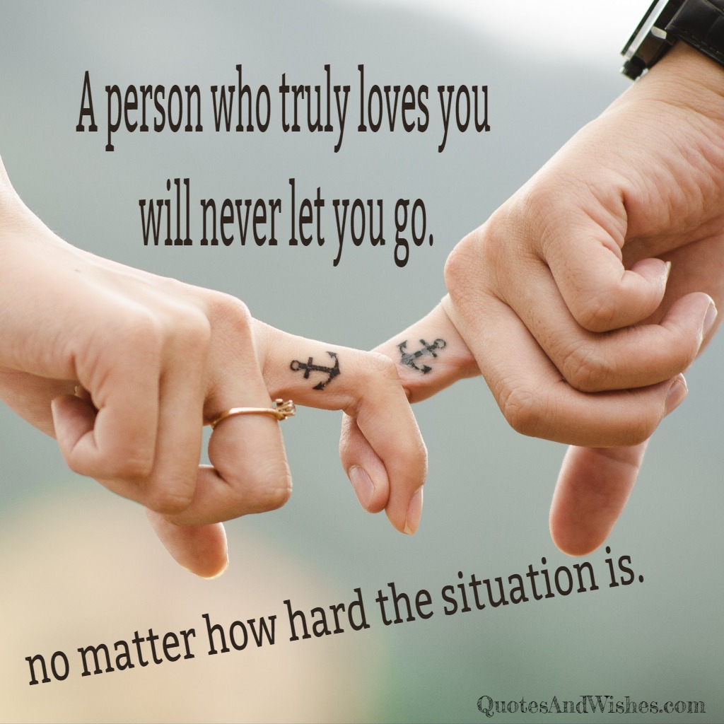 QuotesAndWisdom.com - Quote: A person that truly loves you will never ...